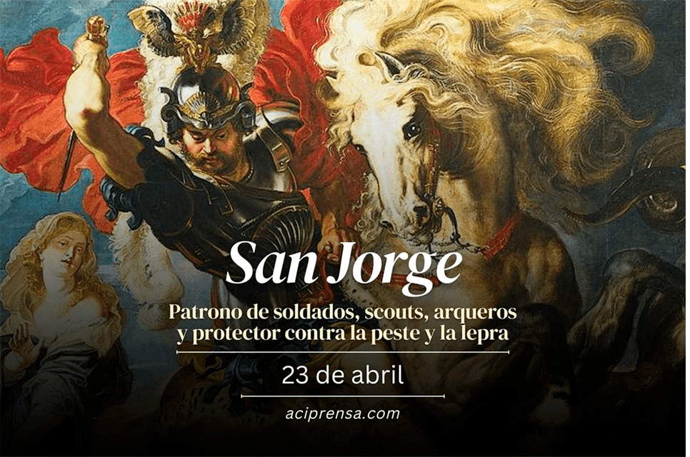 Día de San Jorge: la oración para pedir su ayuda a uno de los santos ...